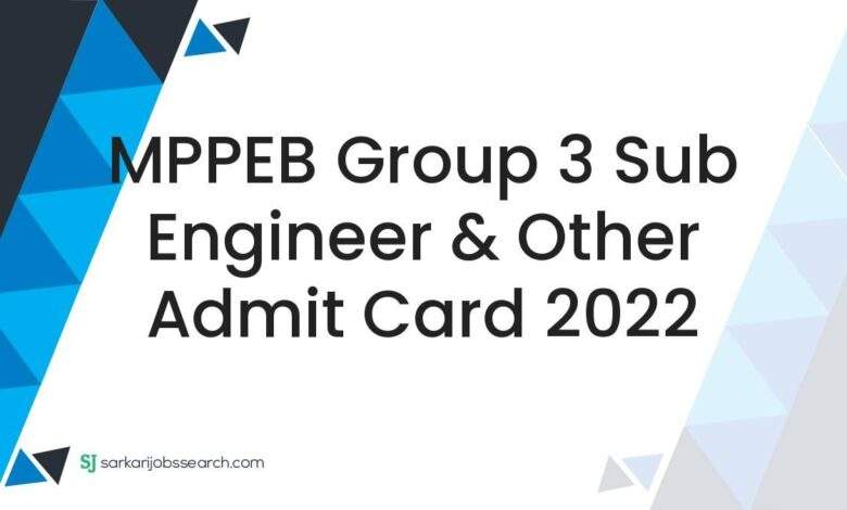 MPPEB Group 3 Sub Engineer & Other Admit Card 2022 - SarkariJobsSearch